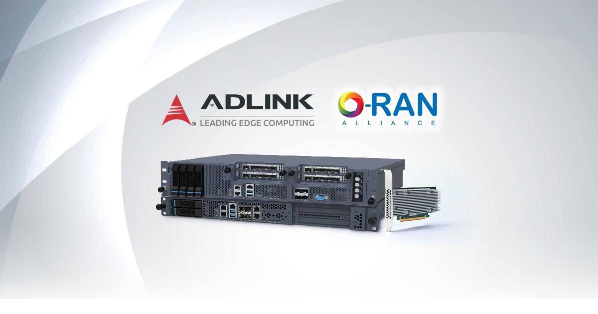 ADLINK Joins the O-RAN ALLIANCE to Accelerate Network Interoperability ...