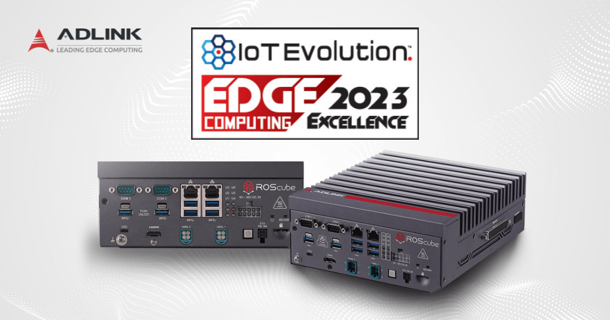 ADLINK Technology Receives 2023 IoT Edge Computing Excellence Award from IoT Evolution World